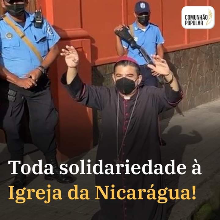 Toda Solidariedade À Igreja Da NicarÁgua Comunhão Popular